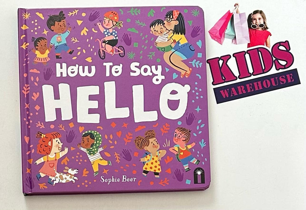 How To Say Hello (Board Book) - Sophie Beer – Kids Warehouse AU